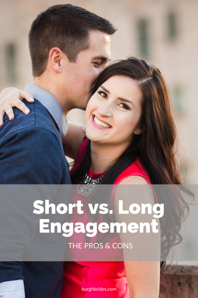 Short vs. Long Engagement: The Pros & Cons | Burgh Brides