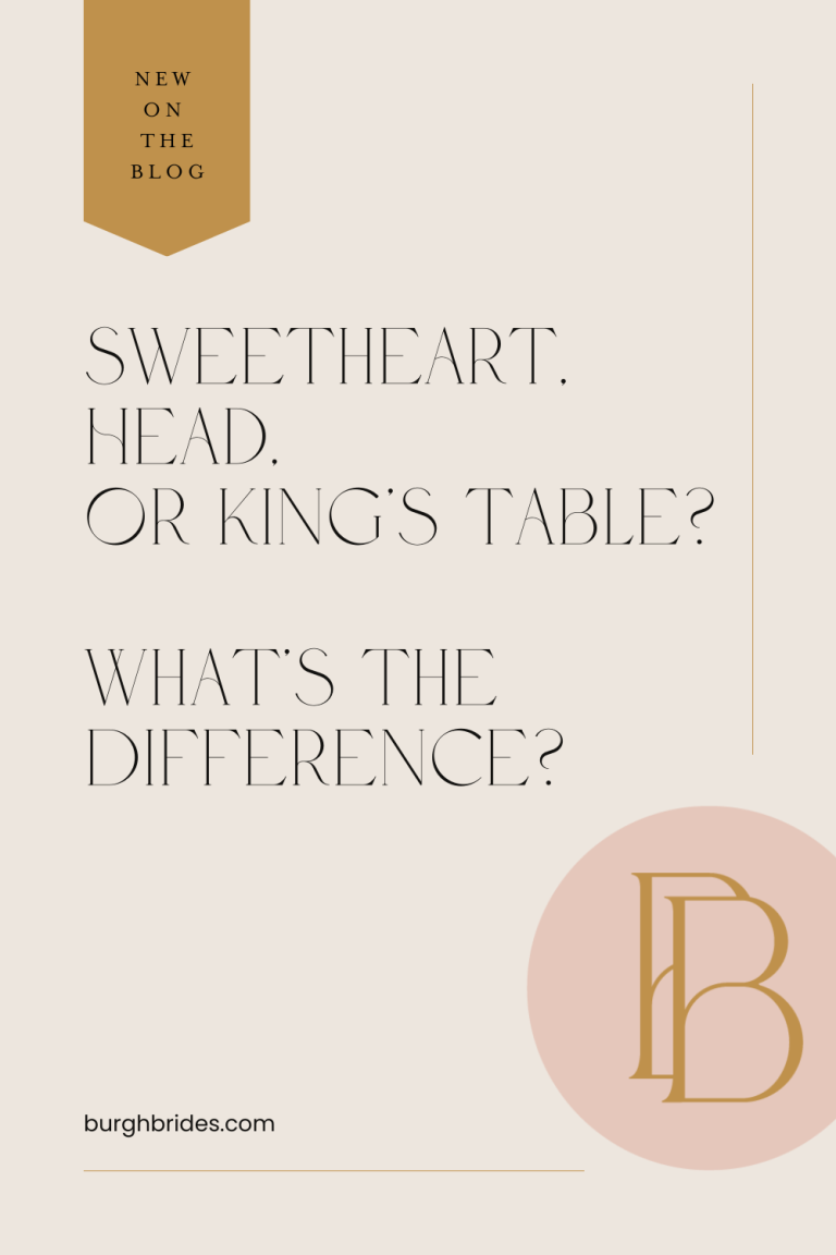 The Differences Between Sweetheart, Head, and King's Tables